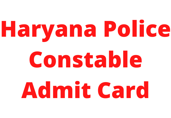 Haryana Police Constable Admit Card 2021 Exam Date And Hall Ticket haryana-police-constable-admit-card-2021-exam-date-and-hall-ticket